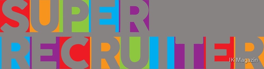 "Super Recruiter - HR Design -" by IK Magazin | Redbubble