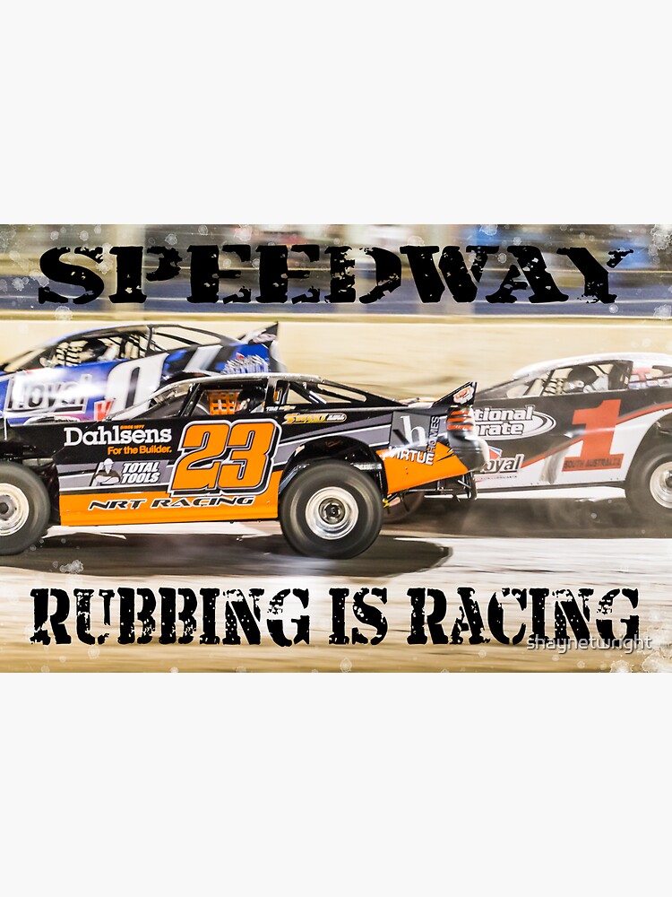 "Rubbing is Racing - Speedway" Sticker for Sale by shaynetwright ...