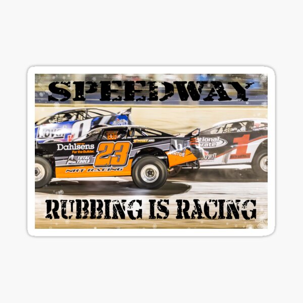 "Rubbing is Racing - Speedway" Sticker for Sale by shaynetwright ...