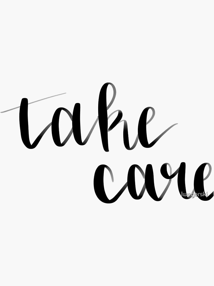 "Take Care" Sticker by lwegerski | Redbubble