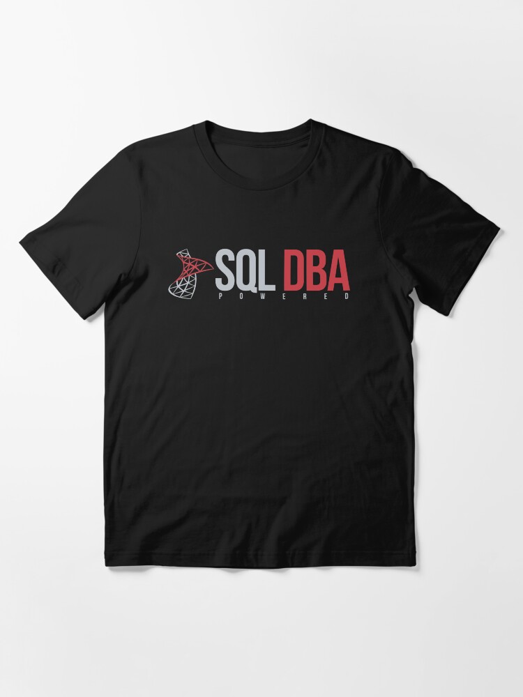 "SQL DBA" T-shirt for Sale by faithfulpostman | Redbubble | sql server ...