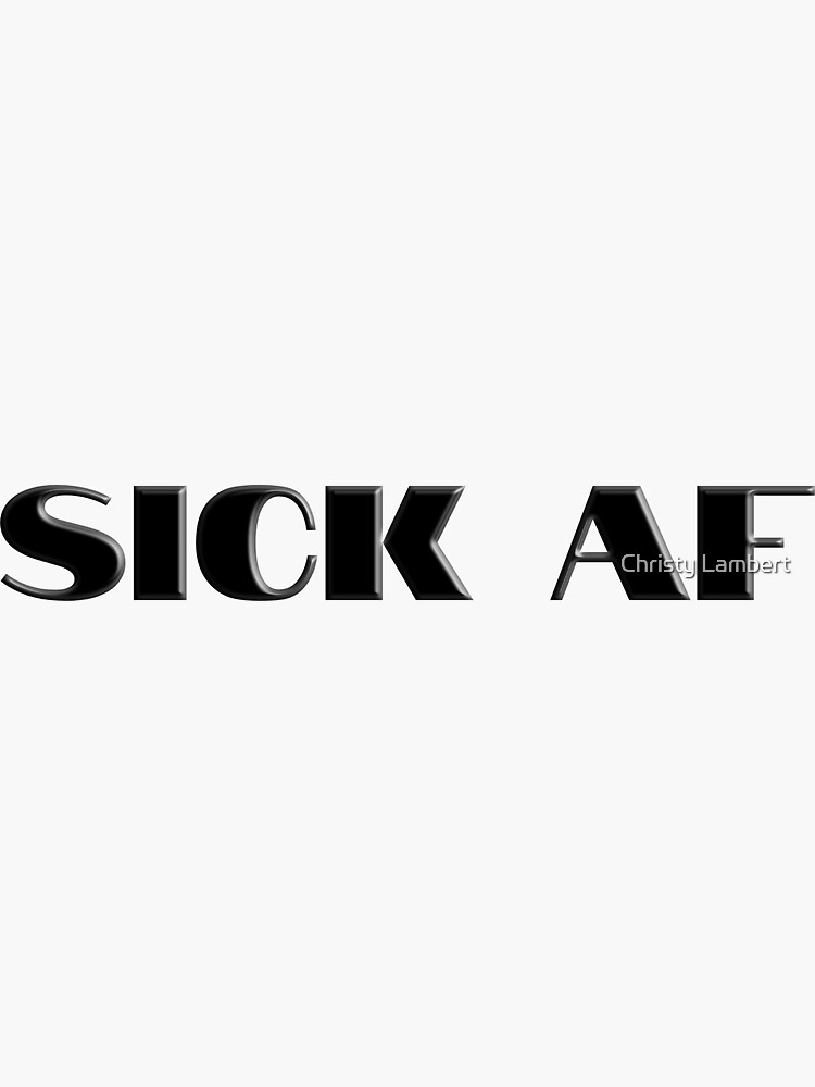 "Sick AF Collection with black embossed lettering" Sticker for Sale by ...