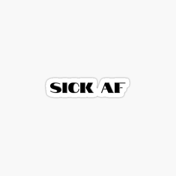 "Sick AF Collection with black embossed lettering" Sticker for Sale by ...