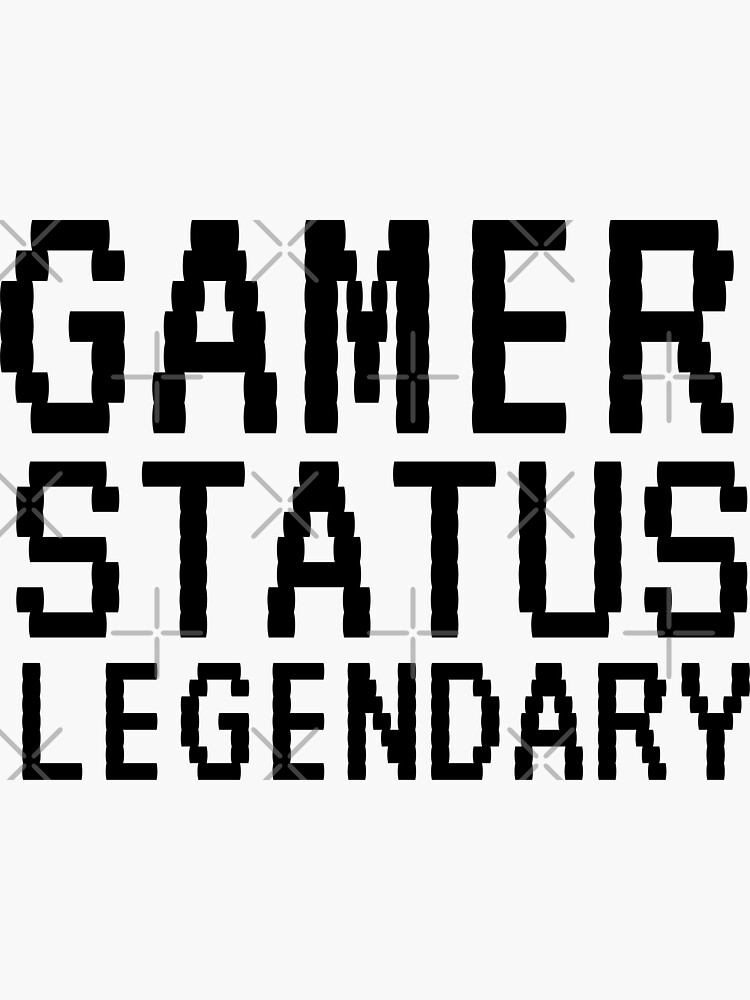 "Gamer Status Legendary" Sticker for Sale by sunnybandana | Redbubble