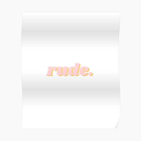 "Rude" Poster for Sale by imanisaesthetic | Redbubble
