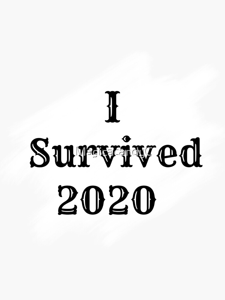 "I survived 2020,funny memes" Sticker for Sale by MagicacandyC | Redbubble