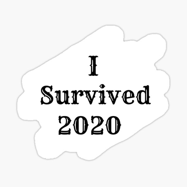 "I survived 2020,funny memes" Sticker for Sale by MagicacandyC | Redbubble