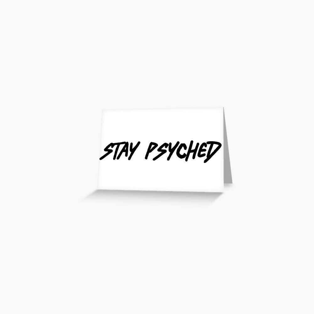 "stay psyched sticker" Greeting Card for Sale by madigannawayy | Redbubble