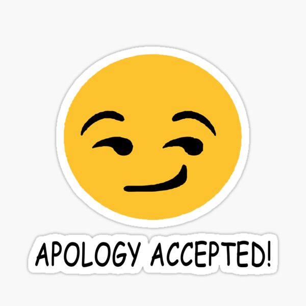 "Apology accepted..." Sticker for Sale by yoshi77 | Redbubble