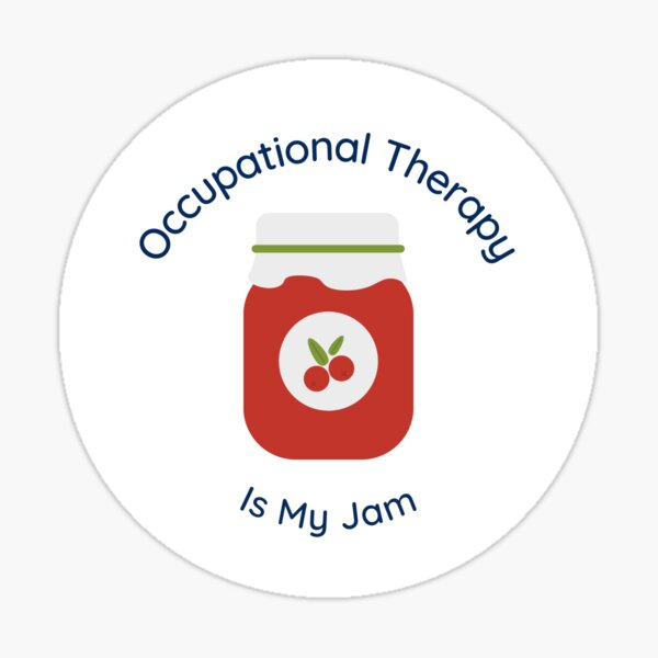 "Occupational Therapy Is My Jam" Sticker for Sale by sundaegoods ...