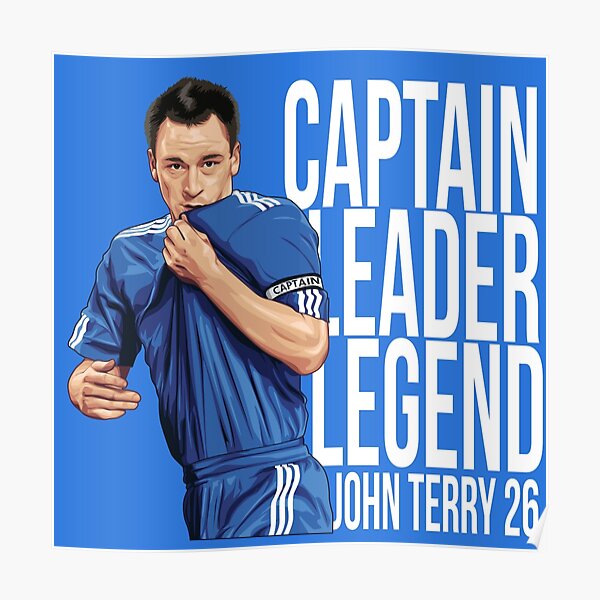 "John Terry - Captain Leader Legend" Poster for Sale by footballistics ...