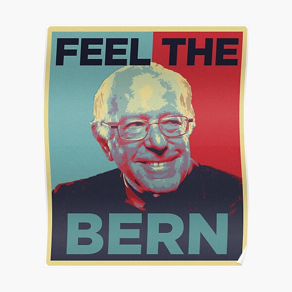 "FEEL THE BERN" Poster for Sale by ericbracewell | Redbubble
