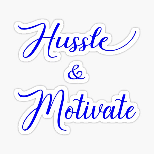 Hustle And Motivate Stickers | Redbubble