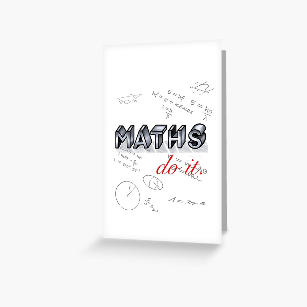 "Maths - do the math- the slogan maths, do it in 3d lettering" Greeting ...
