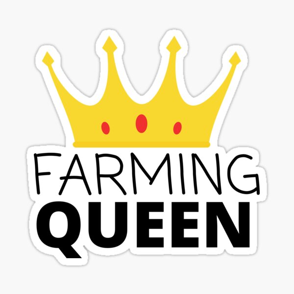 "FARMING QUEEN" Sticker for Sale by Dioryy | Redbubble