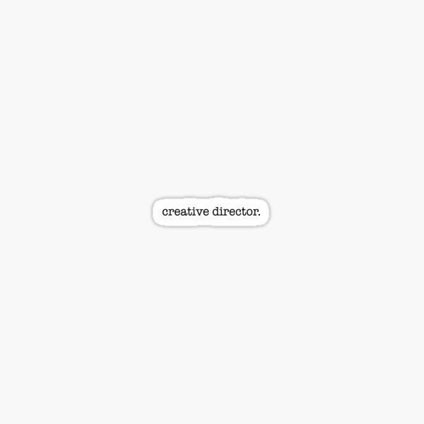 "Creative Director Statement Job Description Working title" Sticker by ...