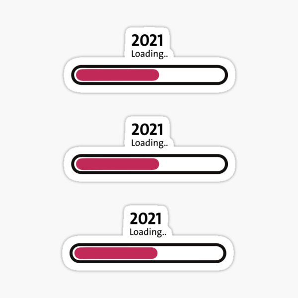 "Loading year 2021, please wait" Sticker by UniqueMood | Redbubble