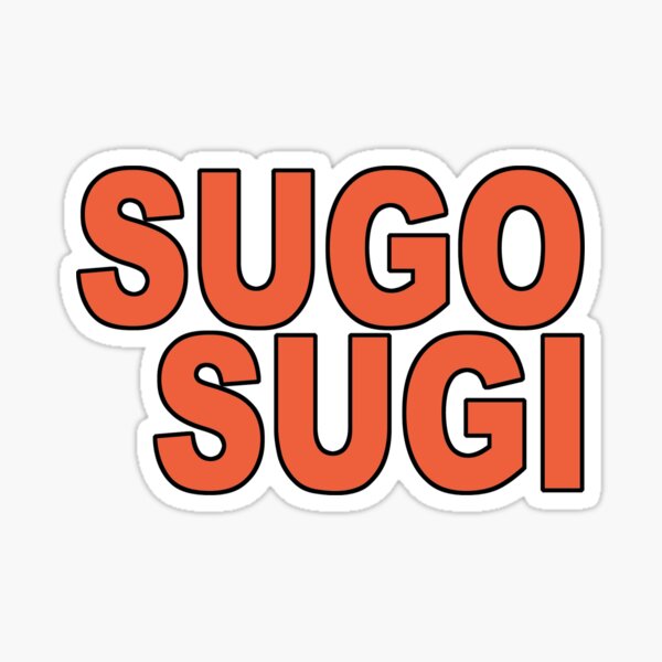 "SUGO SUGI" Sticker by NIHLAWAKODE | Redbubble