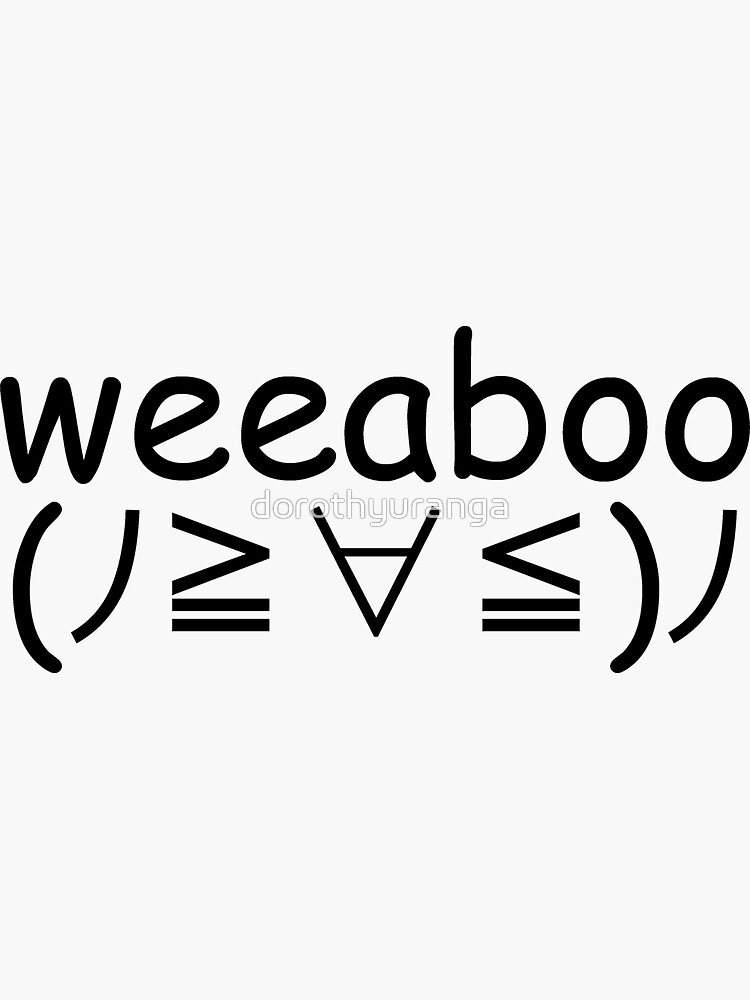 "weeb" Sticker by dorothyuranga | Redbubble