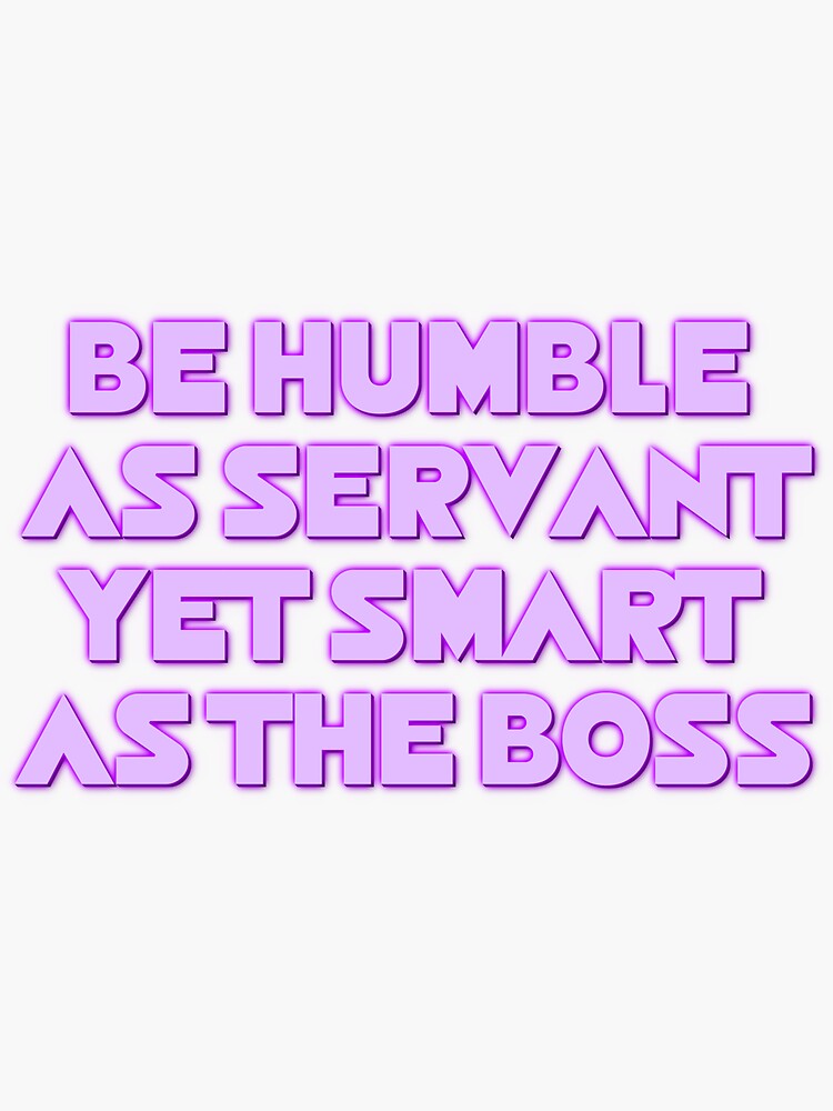 "HUMBLE SERVANT BOSS Black & White Purple Neon" Sticker for Sale by ...