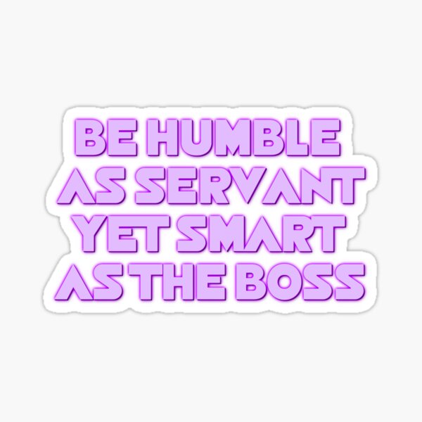 "HUMBLE SERVANT BOSS Black & White Purple Neon" Sticker for Sale by ...
