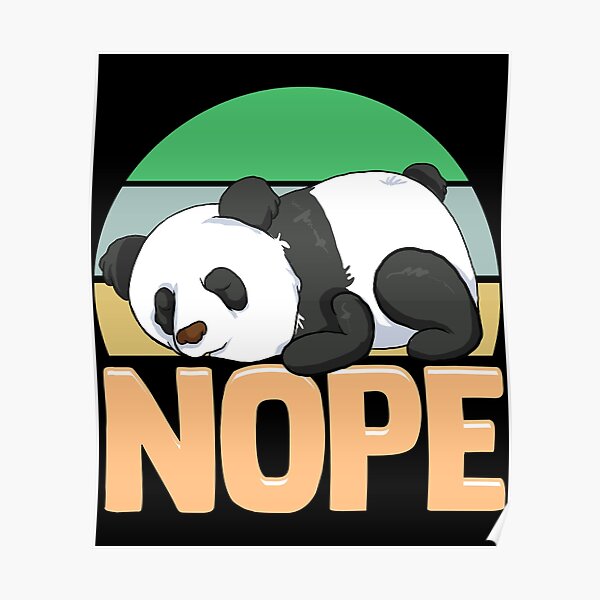 "Cute & Funny Nope Sleepy Napping Lazy Panda" Poster for Sale by ...