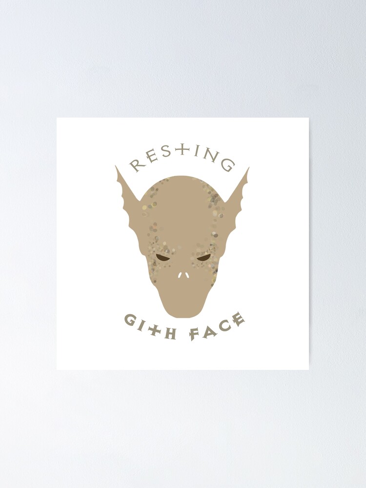 "Resting Gith Face" Poster for Sale by AntiqueBeast | Redbubble
