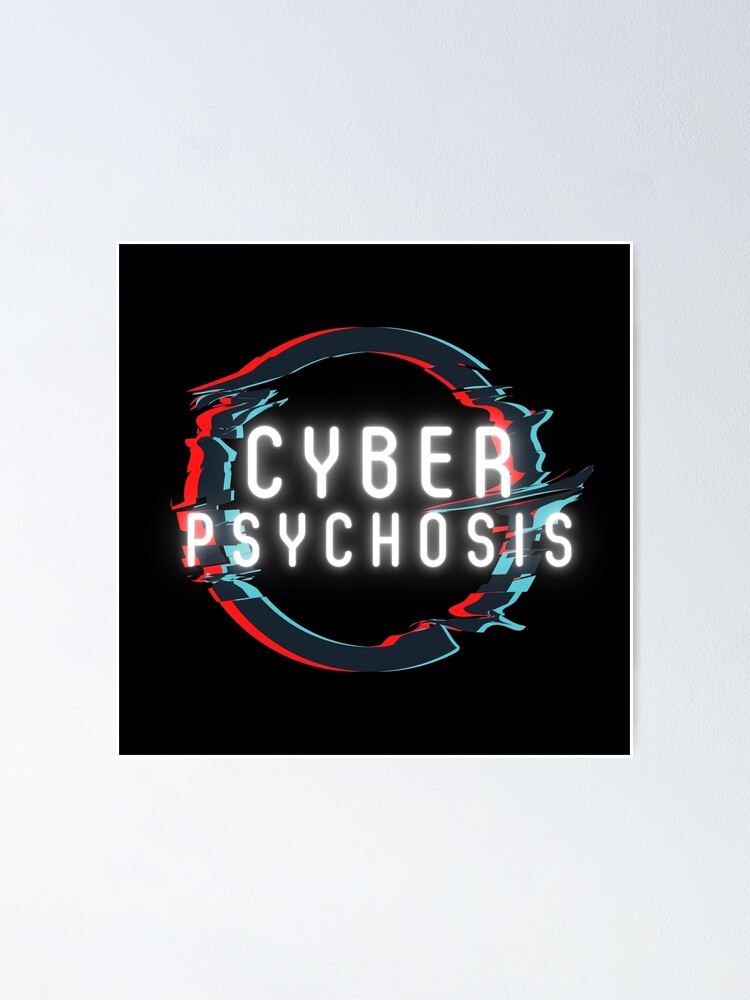 "cyberpunk "cyberpsychosis"" Poster for Sale by sollan | Redbubble