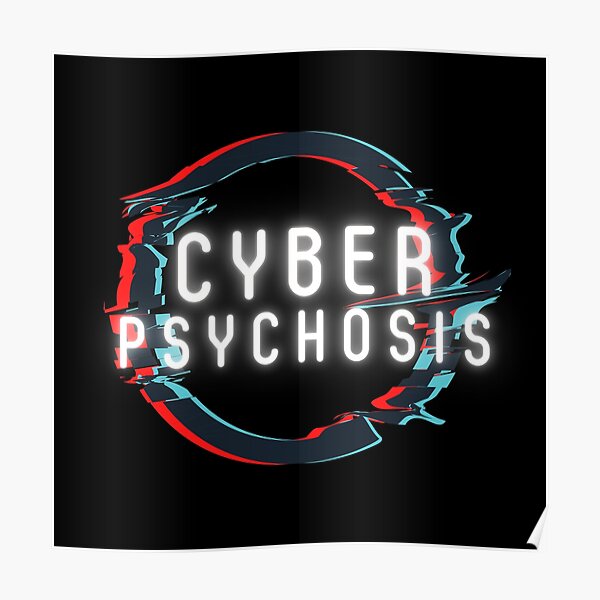 "cyberpunk "cyberpsychosis"" Poster for Sale by sollan | Redbubble