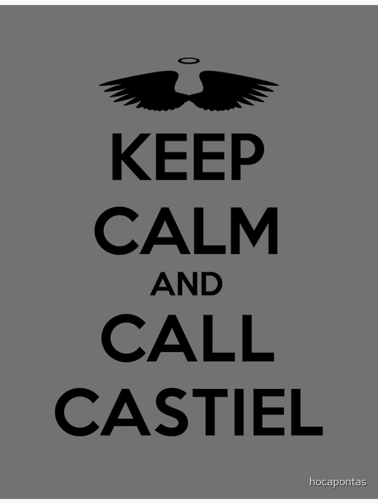 "BEHALTEN SIE RUHE - Behalten Sie Ruhe und rufen Sie Castiel ...