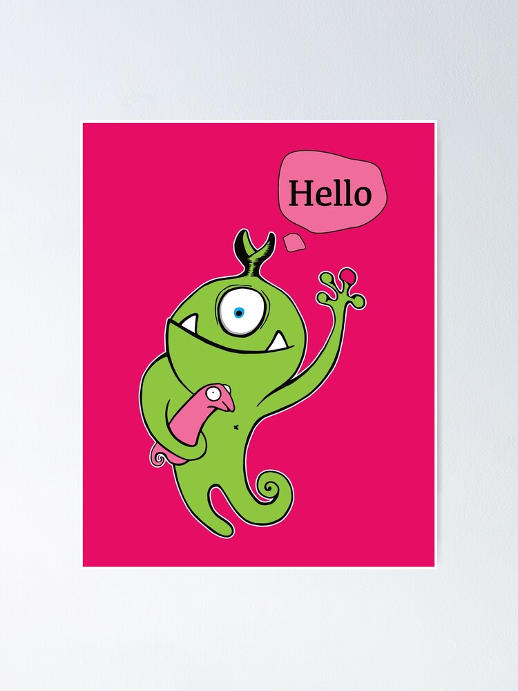 "Cute Alien saying hello." Poster for Sale by BIGMAMASTUDIO | Redbubble