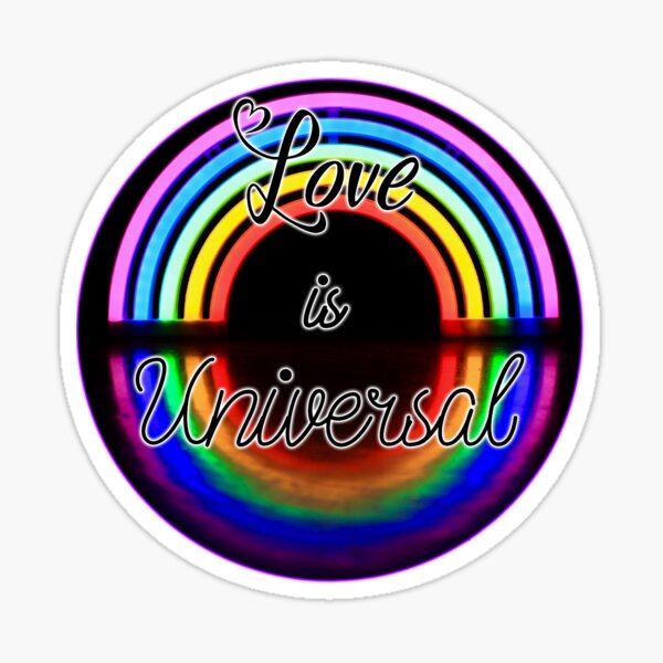 "Love is Universal" Sticker by QueenWarrior4 | Redbubble