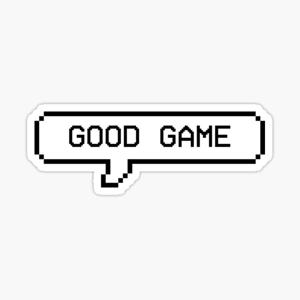 "Good game" Sticker by CyberCubed | Redbubble