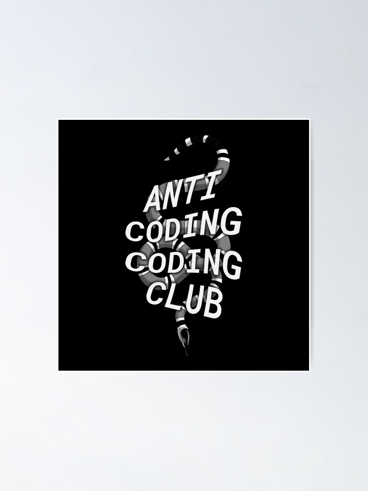 "Anti coding coding club with snake" Poster for Sale by philipdev ...