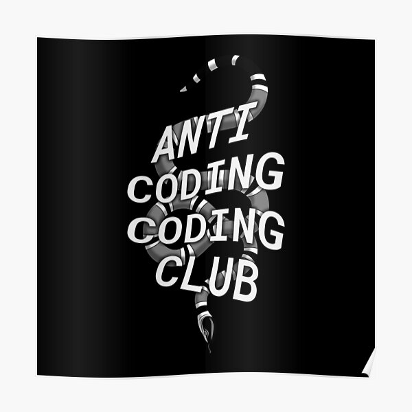 "Anti coding coding club with snake" Poster for Sale by philipdev ...