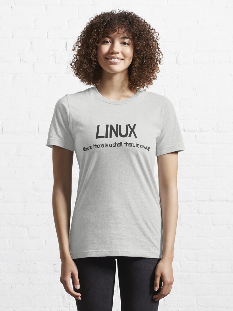 "Linux, where there is a shell, there is a way" T-shirt for Sale by ...