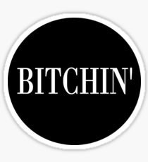 Bitchin: Stickers | Redbubble