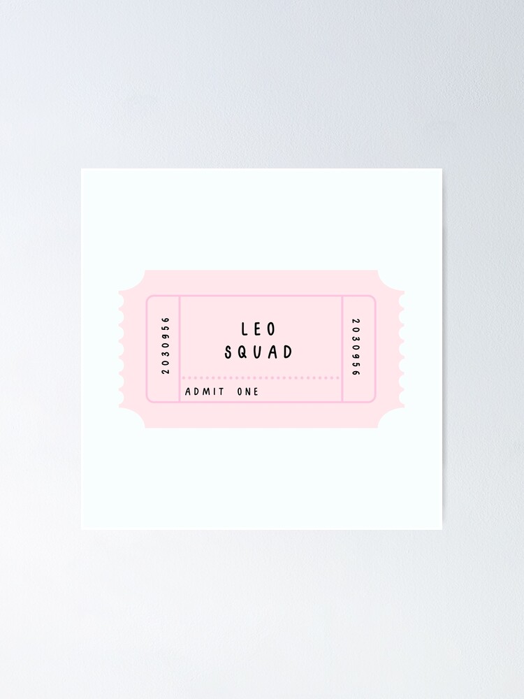 "Leo Squad Ticket" Poster by alwayselle | Redbubble