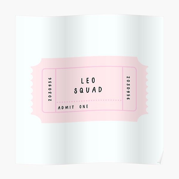 "Leo Squad Ticket" Poster by alwayselle | Redbubble