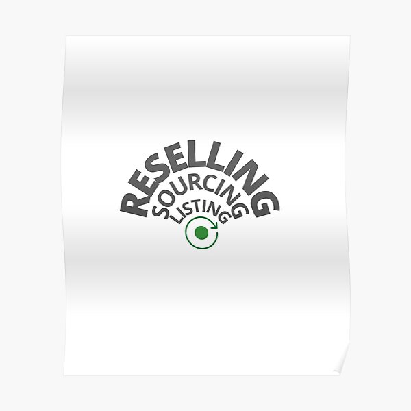 "Reselling, Sourcing, Listing" Poster for Sale by Yazztees | Redbubble