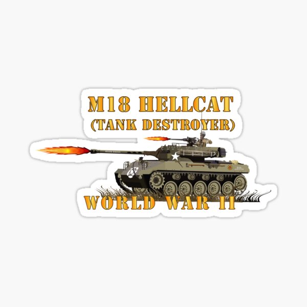 "Army - WWII - M18 HellCat - Tank Destroyer" Sticker for Sale by ...