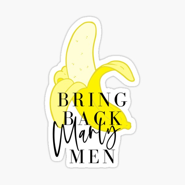 "Bring Back Manly Men" Sticker for Sale by FineLine21 | Redbubble