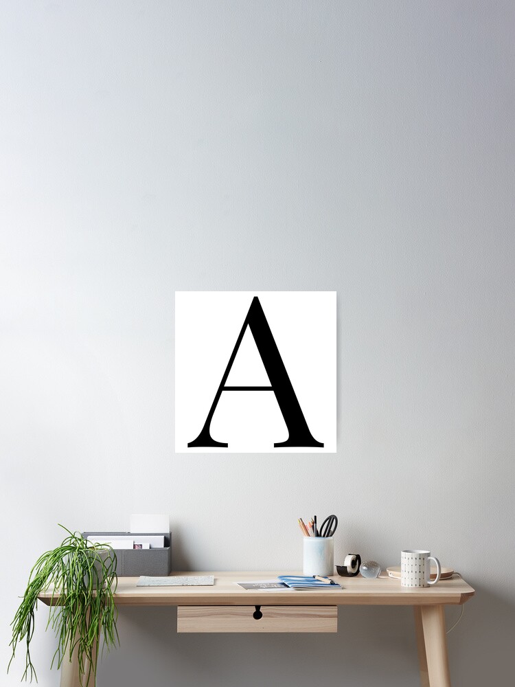 "Letter A in a Classic Font" Poster for Sale by Kaitlyn Hart | Redbubble