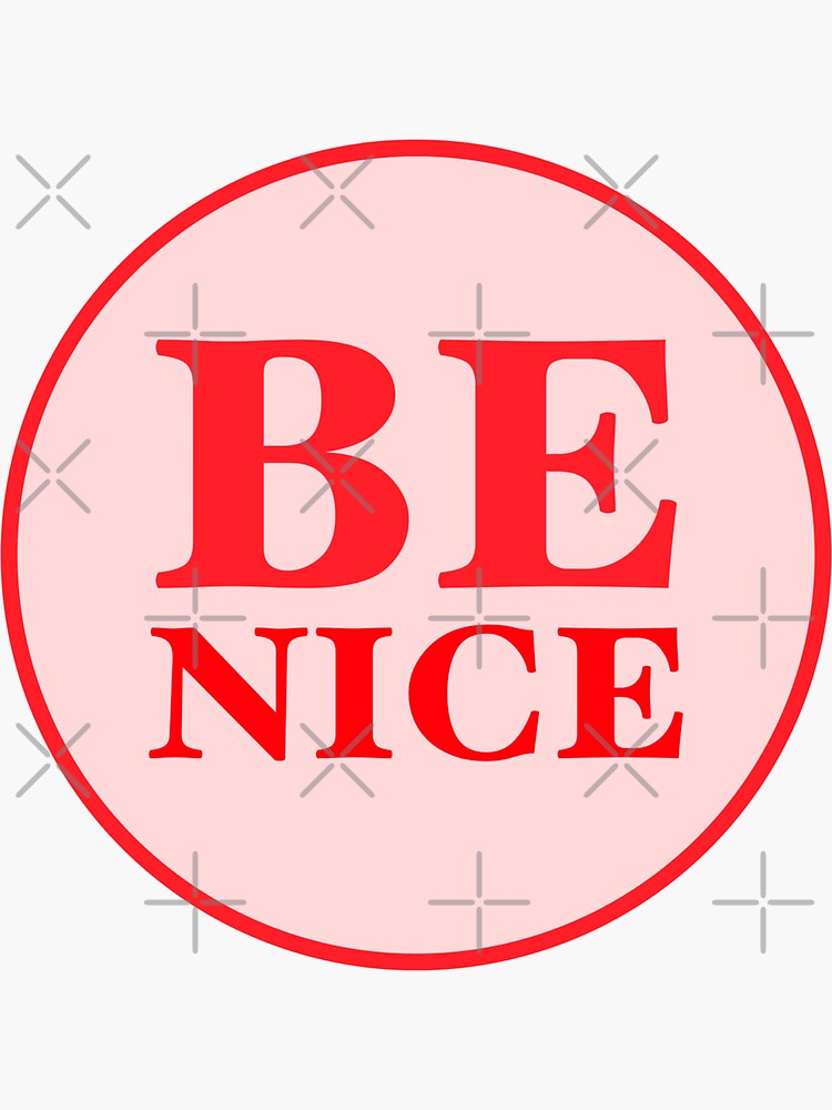 "be nice" Sticker for Sale by lizziesumner | Redbubble