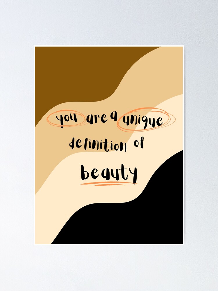 "You are a unique definition of beauty" Poster by barely-clothing ...