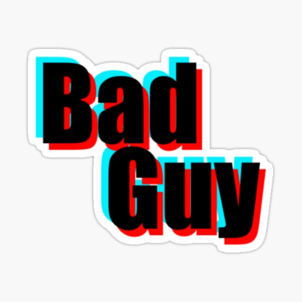 "Bad guy" Sticker for Sale by Himdesigns | Redbubble