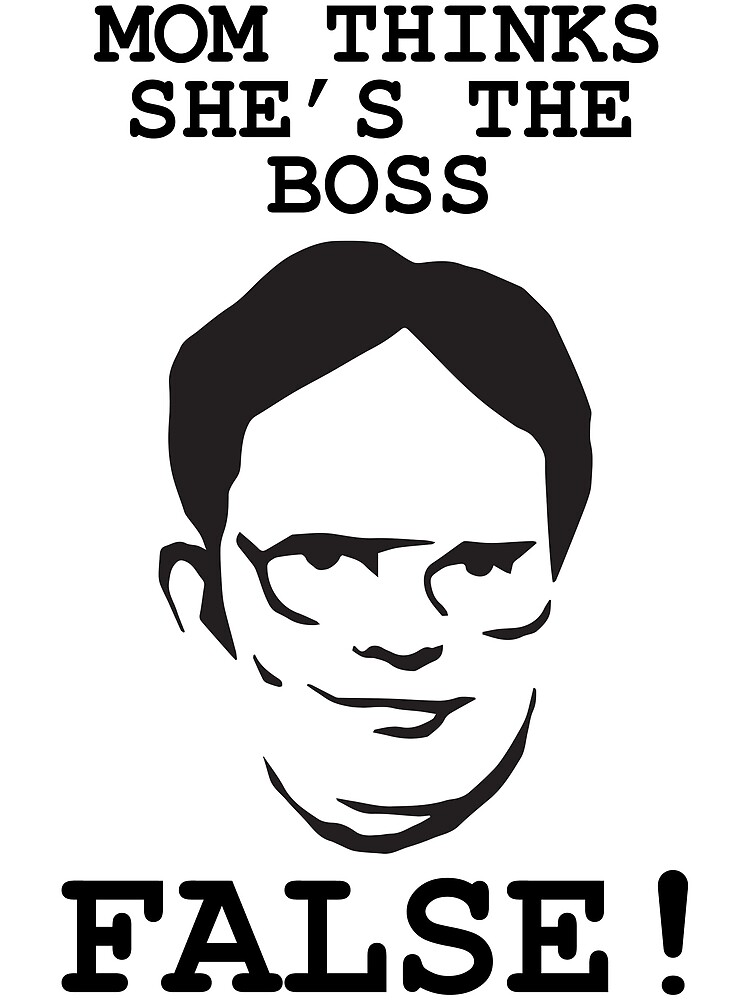 "Mom Thinks She's The Boss False" Poster for Sale by BarnesRobert ...