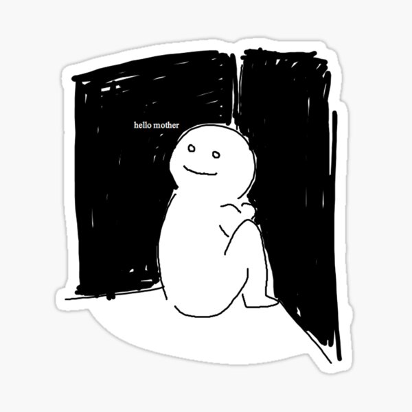 "hello mother - dumb meaningless drawings" Sticker for Sale by ...