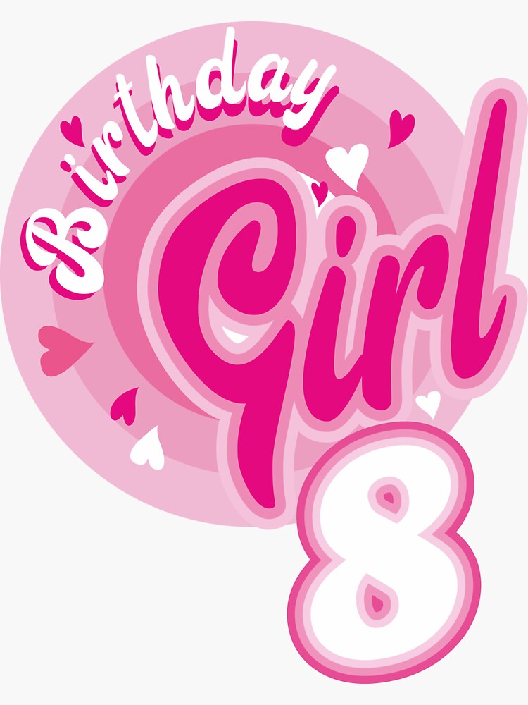 "Birthday girl 8 years old pink" Sticker for Sale by YalikaDesign ...
