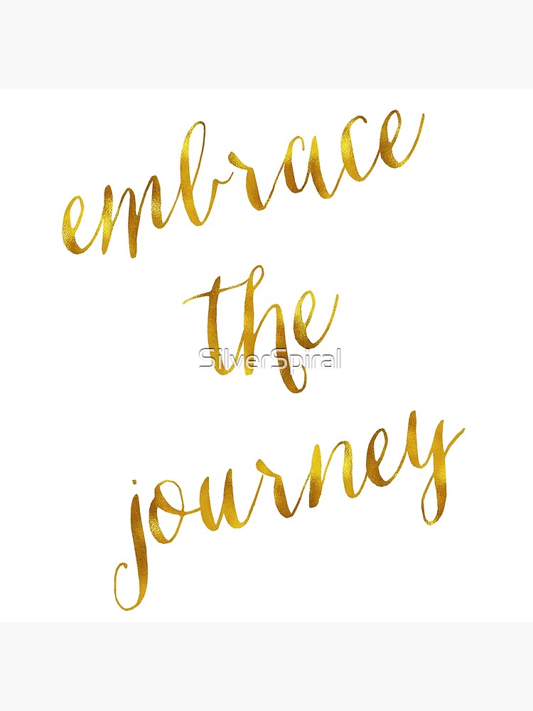 Embrace The Journey Gold Faux Foil Metallic Glitter Inspirational
